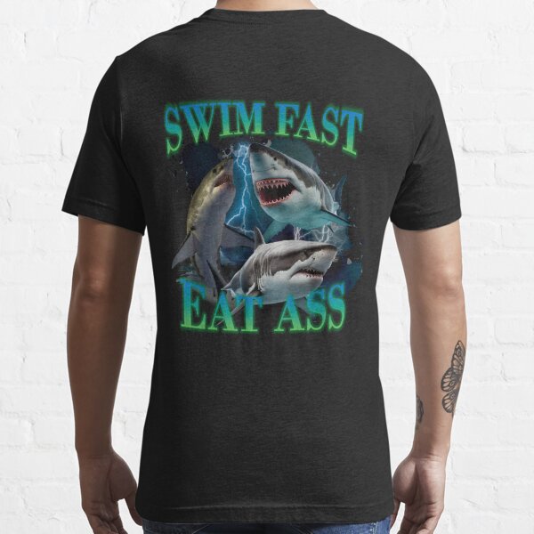 "Swim Fast Eat Ass" Essential T-Shirt for Sale by emmiedrawss | Redbubble