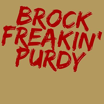"Brock Freakin' Purdy, San Francisco 49ers, Brock Purdy" Sticker for ...