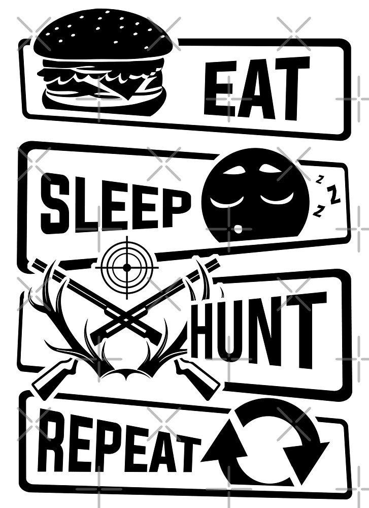 "Eat Sleep Hunt Repeat - hunting hunter forest hunting season" by ...