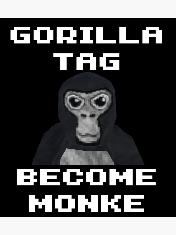 "Gorilla Tag Become Monke" Poster for Sale by ContTraders | Redbubble