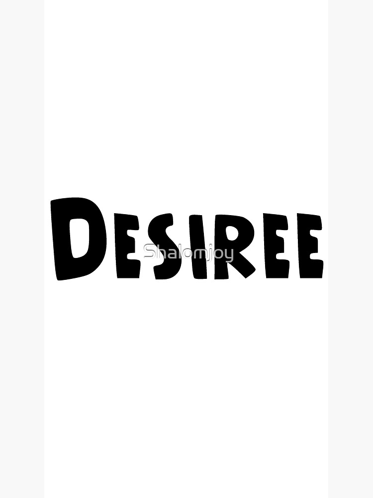 "Desiree" Poster for Sale by Shalomjoy | Redbubble