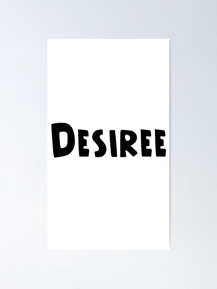 "Desiree" Poster for Sale by Shalomjoy | Redbubble