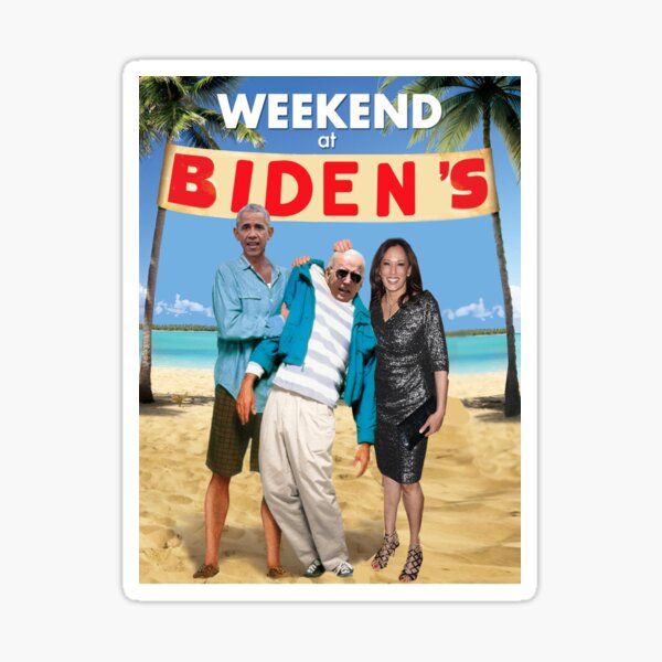 "Weekend at Bidens (pun on weekend at Bernies)" Sticker for Sale by ...