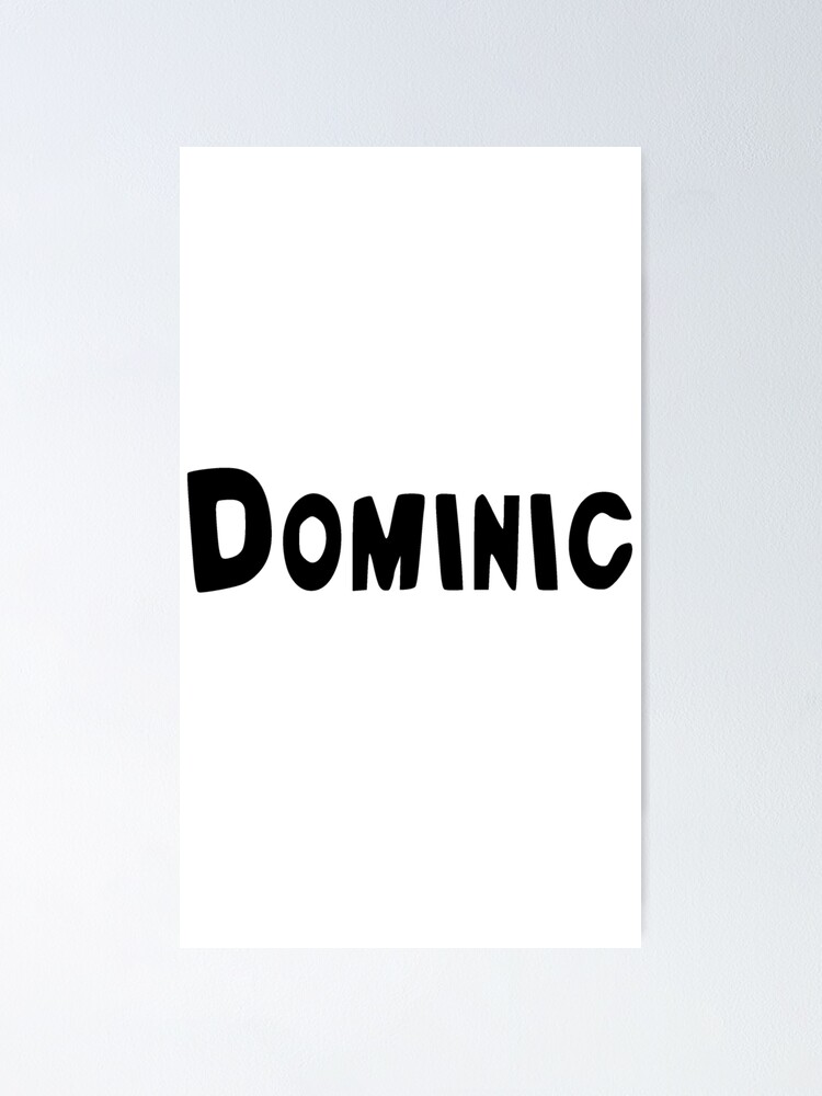 "Dominic" Poster by Shalomjoy | Redbubble