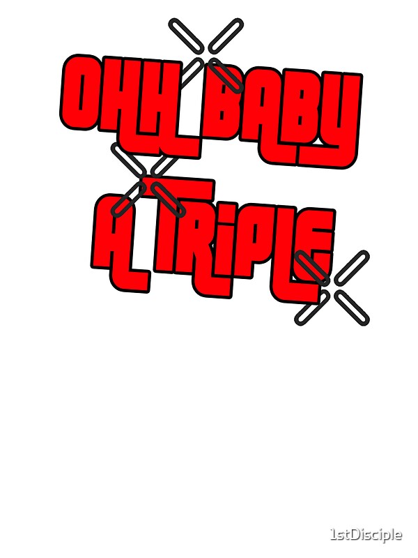 "Oh Baby A Triple" Stickers by 1stDisciple | Redbubble