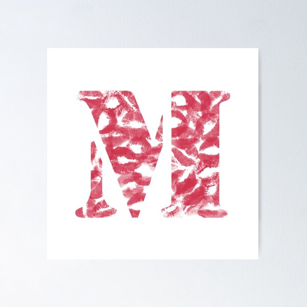 "M letter made with kisses " Poster for Sale by DES1GN1T | Redbubble