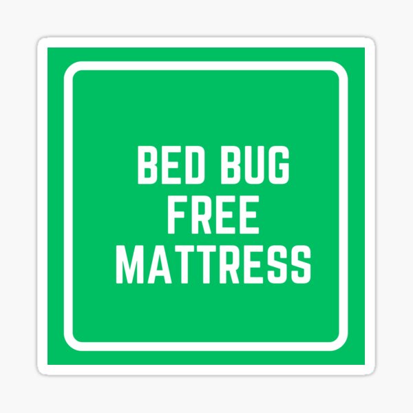 "Bed Bug Free Mattress Sticker because we want all our mattresses to be ...