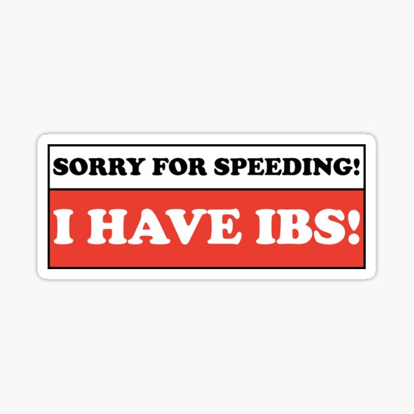 "Sorry for speeding, I have IBS! Funny Gen z Bumper" Sticker for Sale ...
