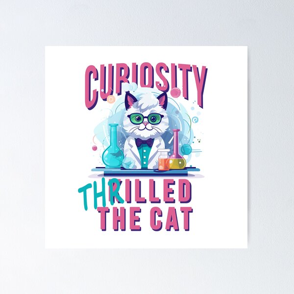 "Cat Science: Curiosity Thrilled the Cat (Scientist Cute Pun Joke ...