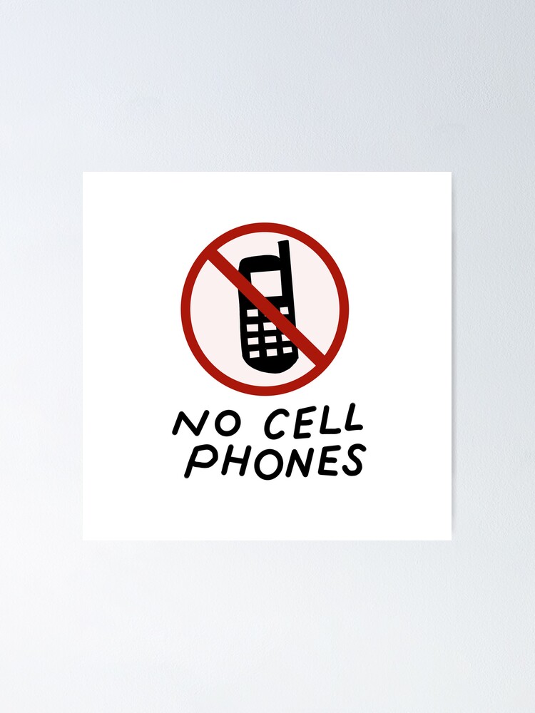 "No cell phones allowed " Poster for Sale by melthemoose | Redbubble