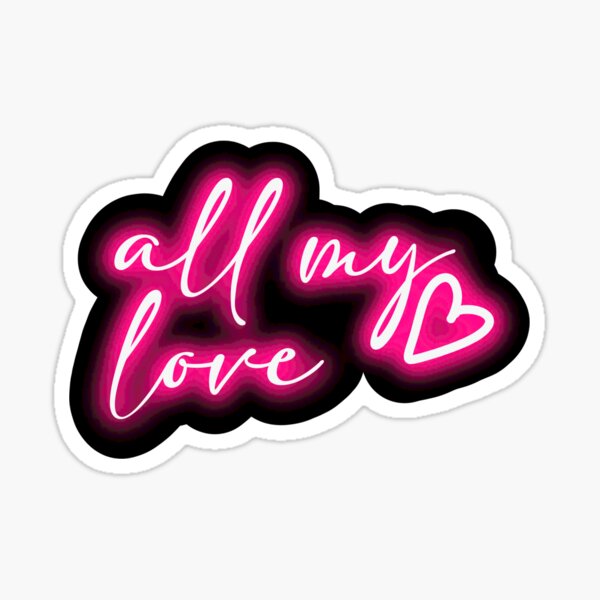 "all my love" Sticker for Sale by srmalter | Redbubble