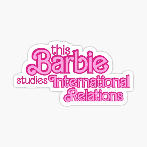 "This Barbie Studies International Relations" Sticker for Sale by ...