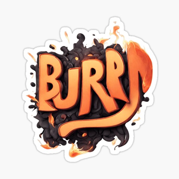 "Burn" Sticker for Sale by Adiss23 | Redbubble