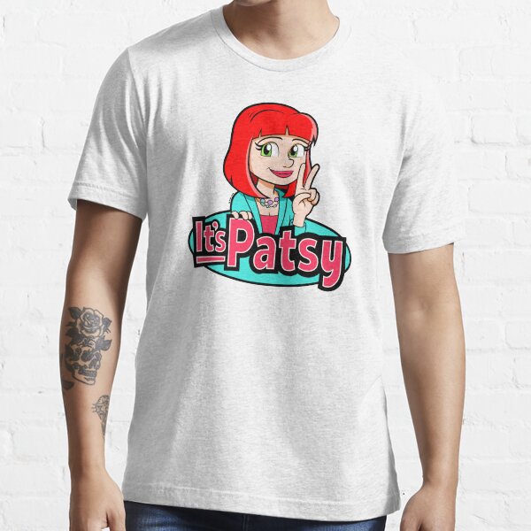 "It's Patsy" T-shirt for Sale by wloem | Redbubble | trishtalk t-shirts ...