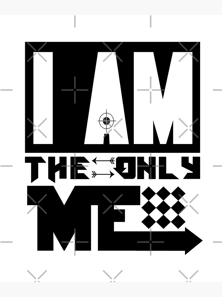 "Iam the only Me" Poster by hip-hop-art | Redbubble