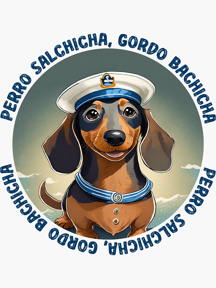 "Perro Salchicha, Gordo Bachicha" Sticker for Sale by Carmilio | Redbubble