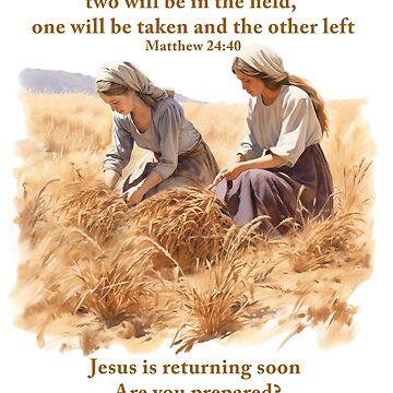 "Two in the field Matthew 24:40" Art Board Print for Sale by ...