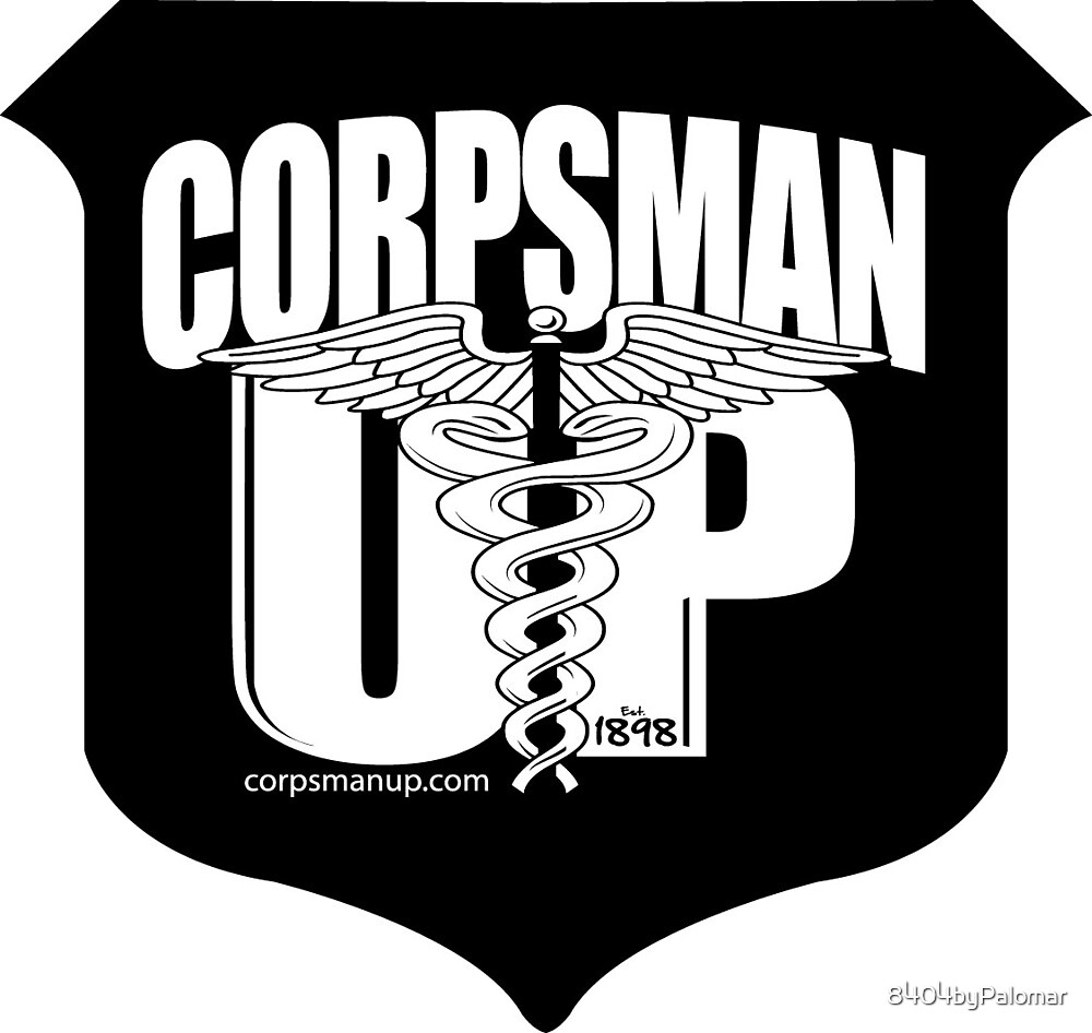 "Corpsman Up!" by 8404byPalomar | Redbubble