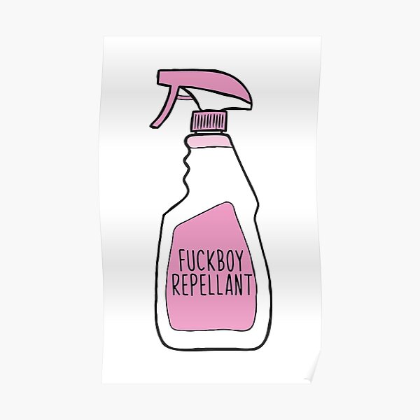 "Fuckboy Repellent" Poster by kjanedesigns | Redbubble