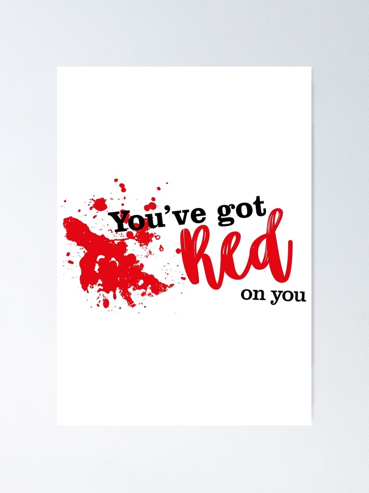 "Movie Quotes - You've got red on you Part 1" Poster for Sale by ...