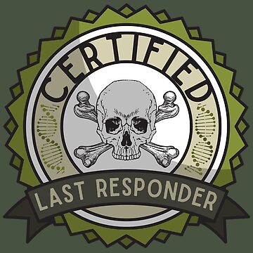 "Certified Last Responder" Sticker for Sale by SceneOfTheCrime | Redbubble