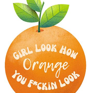 "Look How Orange you Look- Alyssa Edwards" Sticker for Sale by Maddie ...