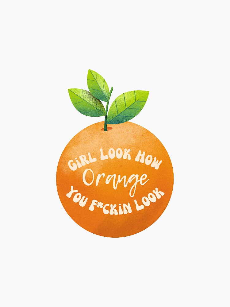 "Look How Orange you Look- Alyssa Edwards" Sticker for Sale by Maddie ...