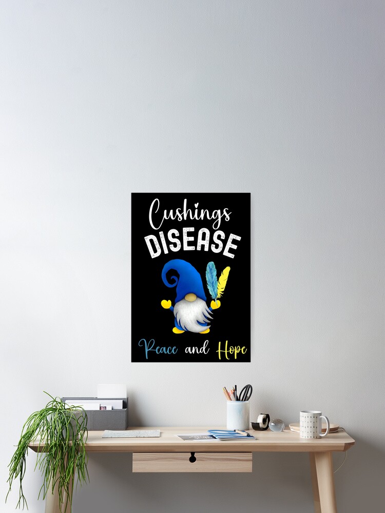 "Cushings Disease Awareness, Cushings Disease Fighter" Poster for Sale ...