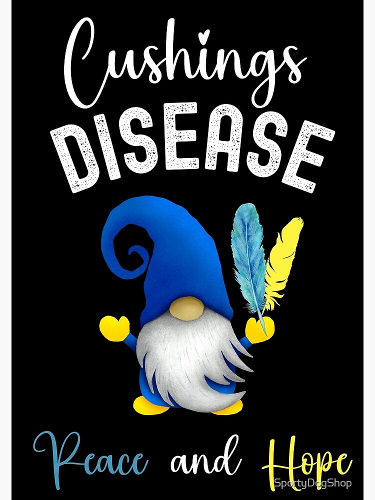 "Cushings Disease Awareness, Cushings Disease Fighter" Poster for Sale ...