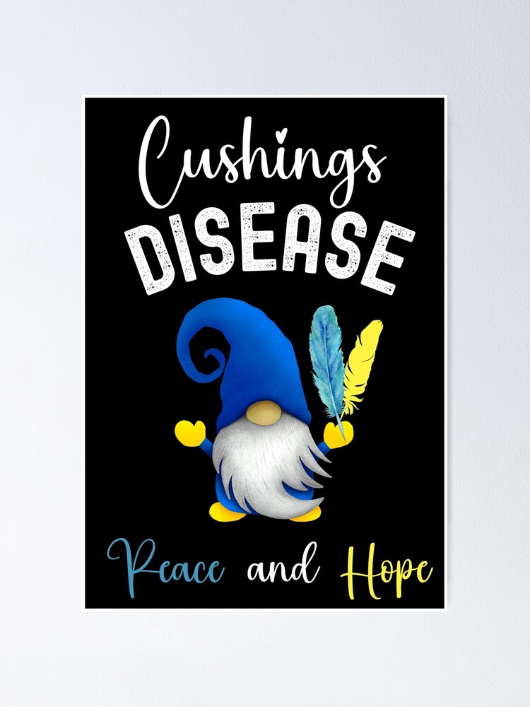 "Cushings Disease Awareness, Cushings Disease Fighter" Poster for Sale ...