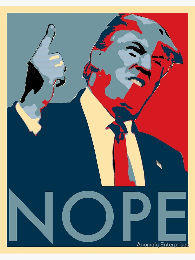 "Trump - Nope" Poster for Sale by IHaveTheNuts | Redbubble