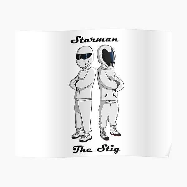 "Stig and Starman" Poster for Sale by TheContactor | Redbubble
