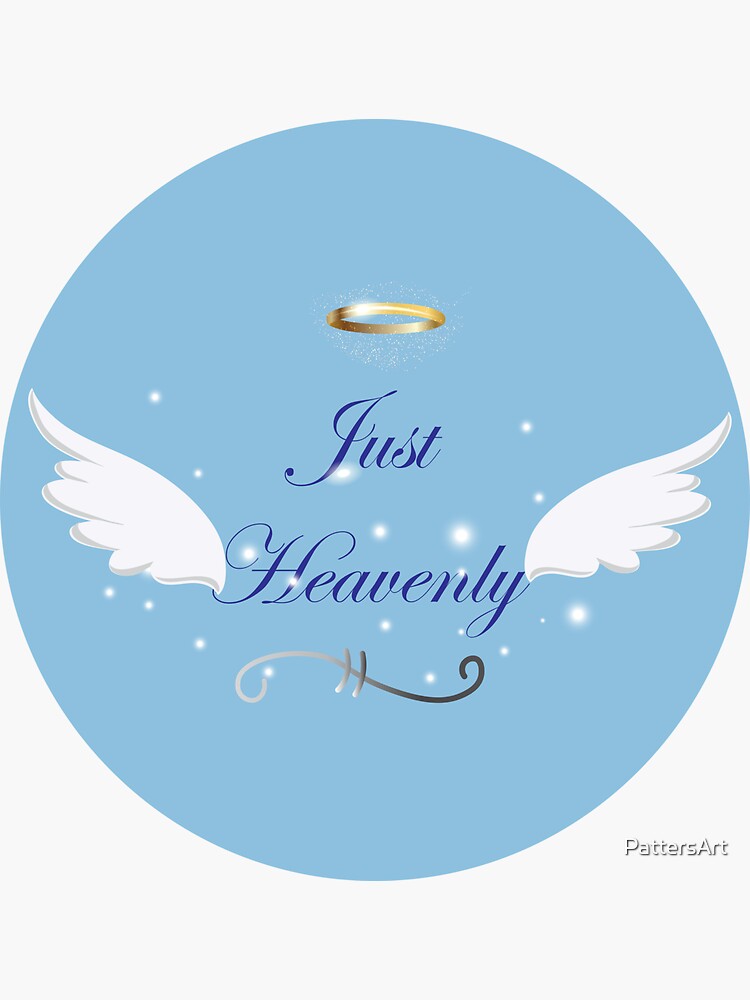 "Just Heavenly Art Prints, Apparel and Stickers" Sticker for Sale by ...
