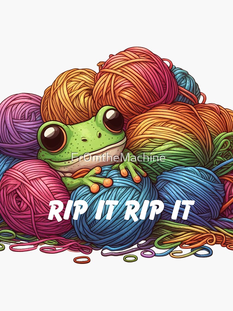 "Rip it Rip it, crochet inside joke" Sticker for Sale by Fr0mtheMachine ...