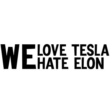 "We love Tesla and hate Elon" Sticker by Argon Shop | Redbubble