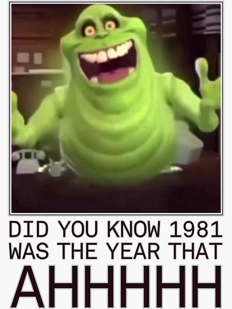 "did you know 1981 was the year that AHHHHH" Sticker for Sale by Sean ...