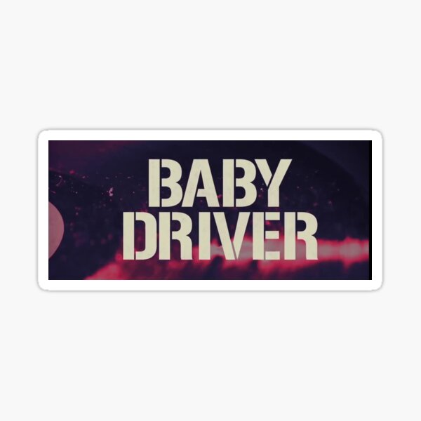 "Baby Driver" Sticker for Sale by someonerad | Redbubble