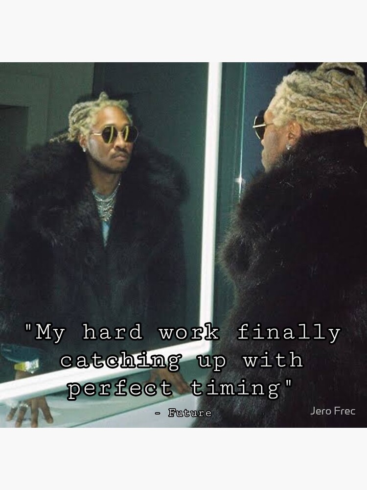 Future The Rapper Quotes Tumblr