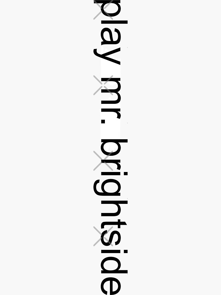 "play mr. brightside" Sticker for Sale by kylerrademan | Redbubble