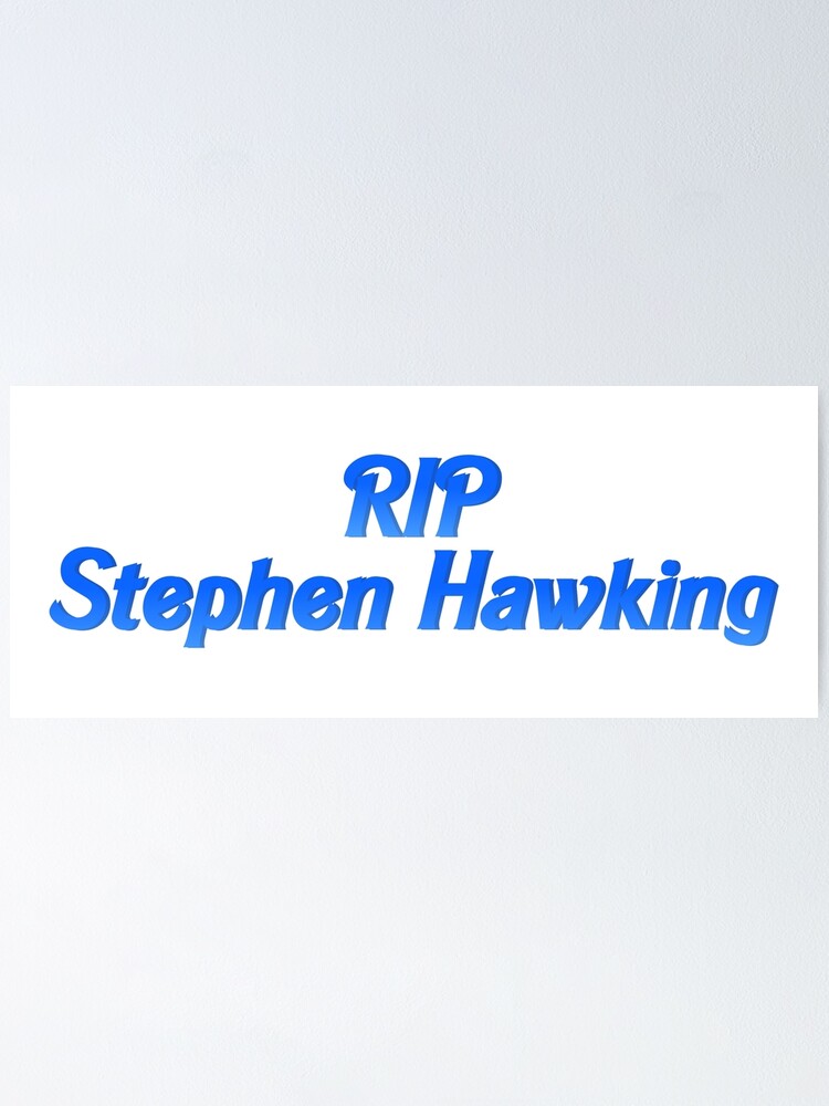 "RIP Stephen Hawking" Poster by mothernatural | Redbubble