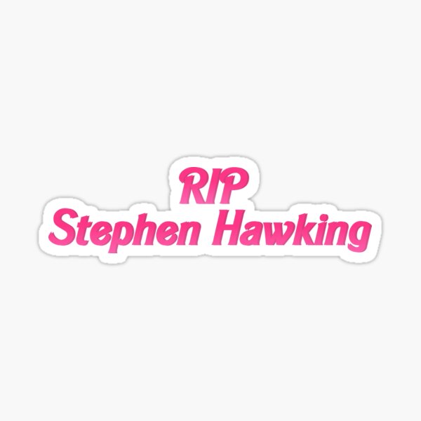 "RIP Stephen Hawking" Sticker by mothernatural | Redbubble