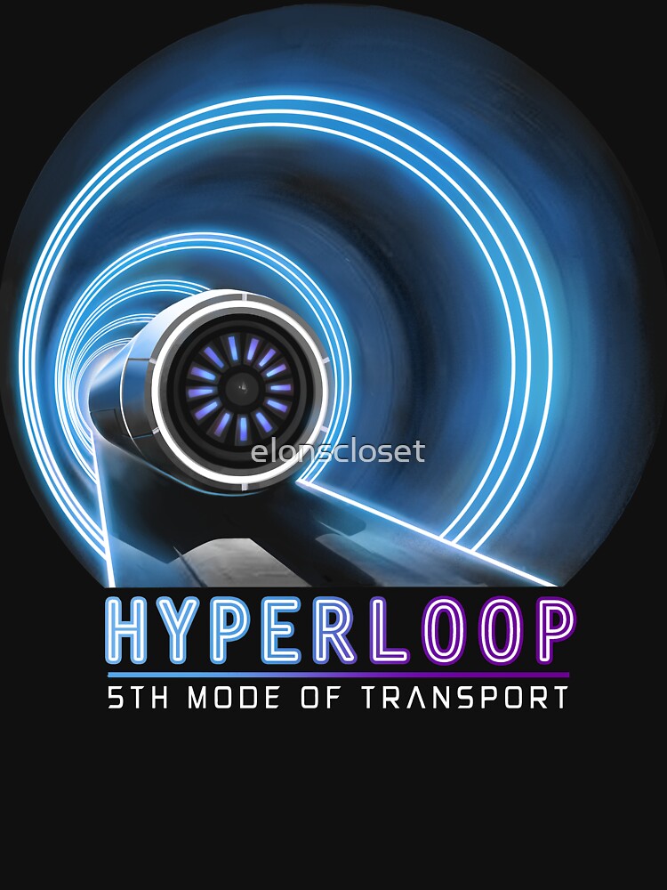 "Hyperloop - 5th Mode Of Transport - Elon Musk" T-shirt for Sale by ...