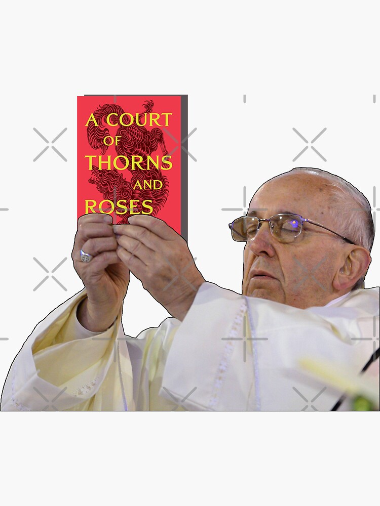 "Pope Holding ACOTAR A Court of Thorns and Roses" Sticker for Sale by ...