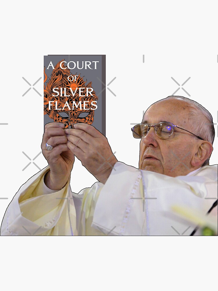 "Pope Holding ACOSF A Court of Silver Flames" Sticker for Sale by ...