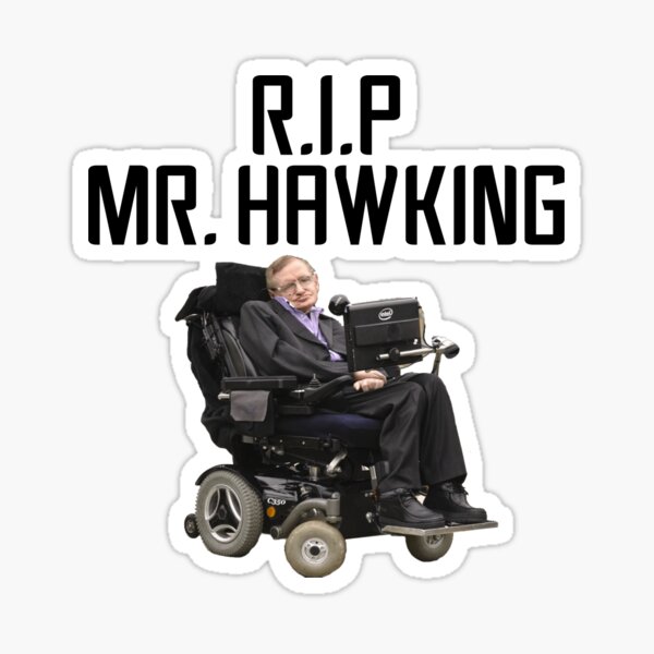 "R.I.P Mr. Stephen Hawking" Sticker by KazVanilla | Redbubble