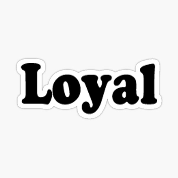 "Loyal" Sticker for Sale by Valentonio | Redbubble