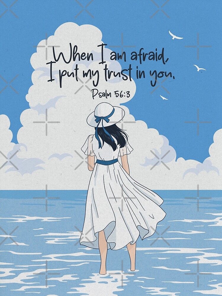 ""When I am afraid, I put my trust in you." Psalm 56:3 (Girl and Ocean ...