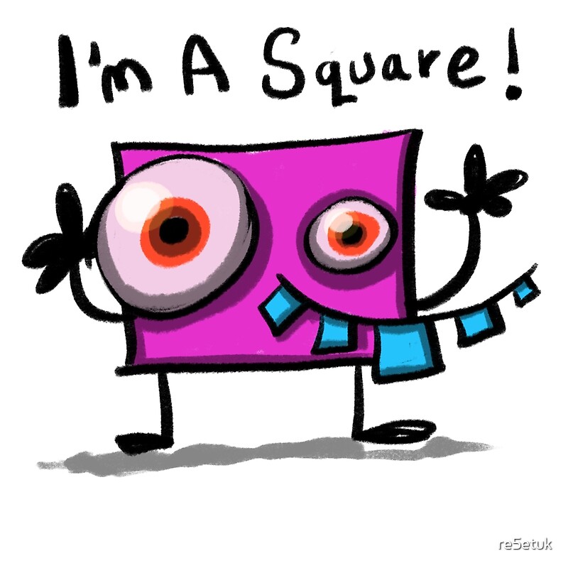 "I’m a square" by re5etuk | Redbubble