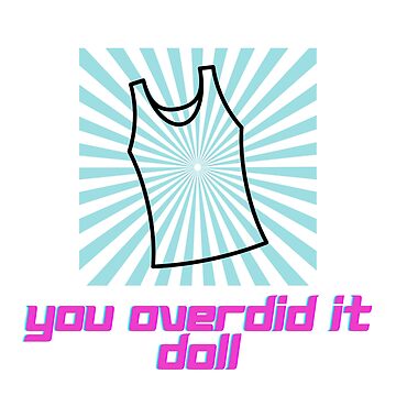 "You overdid it doll courteeners" Sticker for Sale by Melster86 | Redbubble