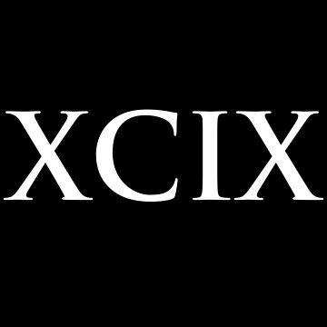 "Number 99 Roman Numeral XCIX Black and White" Sticker for Sale by ...